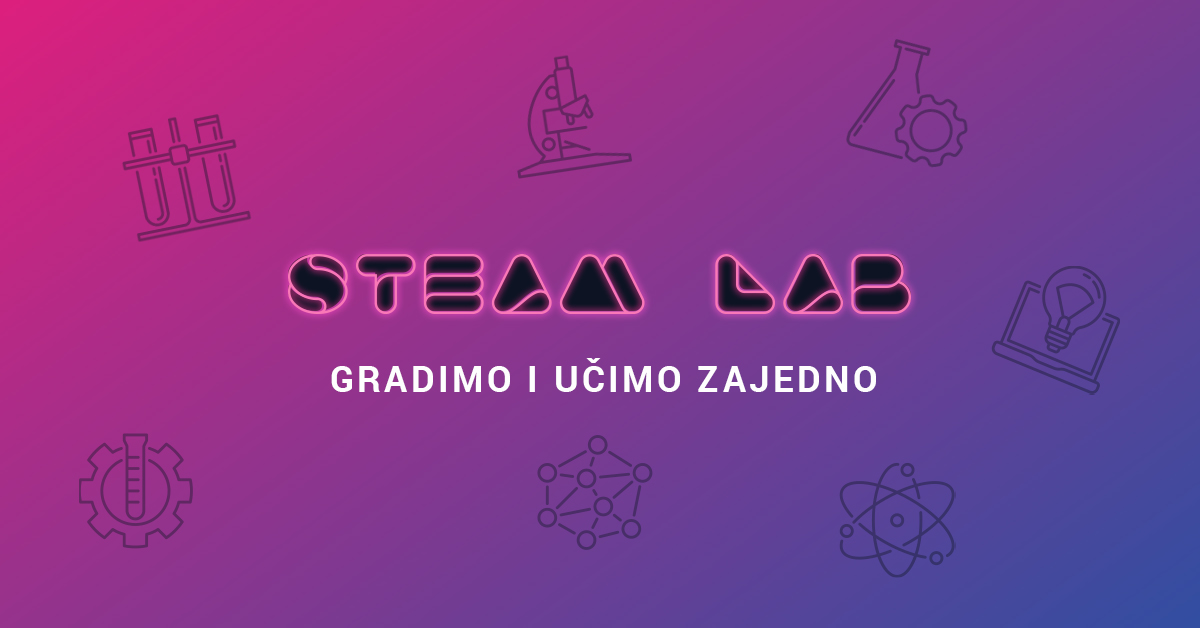 Gradimo i učimo zajedno! - STEAM LAB